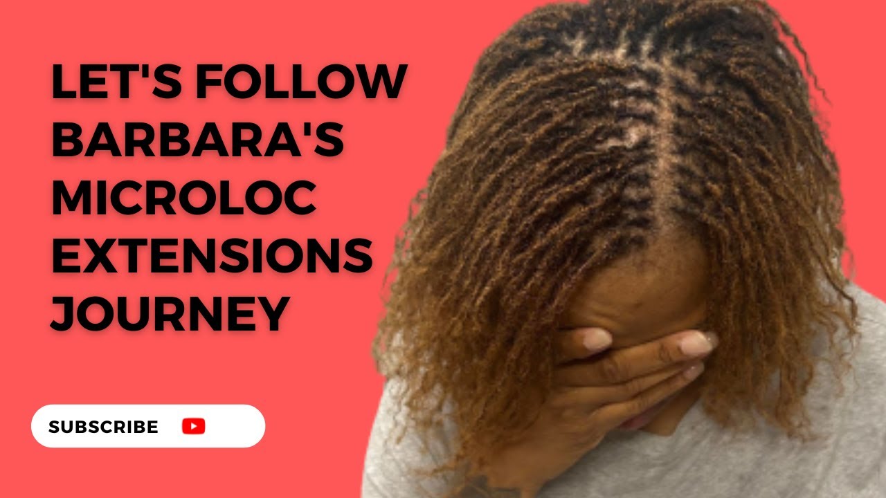 Barbara’s Microloc Extensions Journey ep1 - YouTube