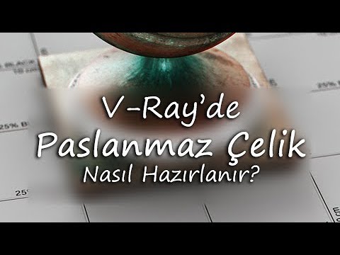 V-Ray Malzemeleri / Materials - Paslanmaz Çelik / Stainless Steel