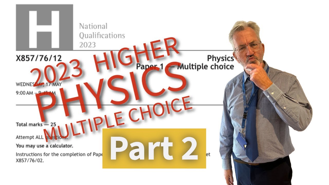 Higher Physics 2023 multiple choice walkthrough part 2: Q15 - 25. - YouTube