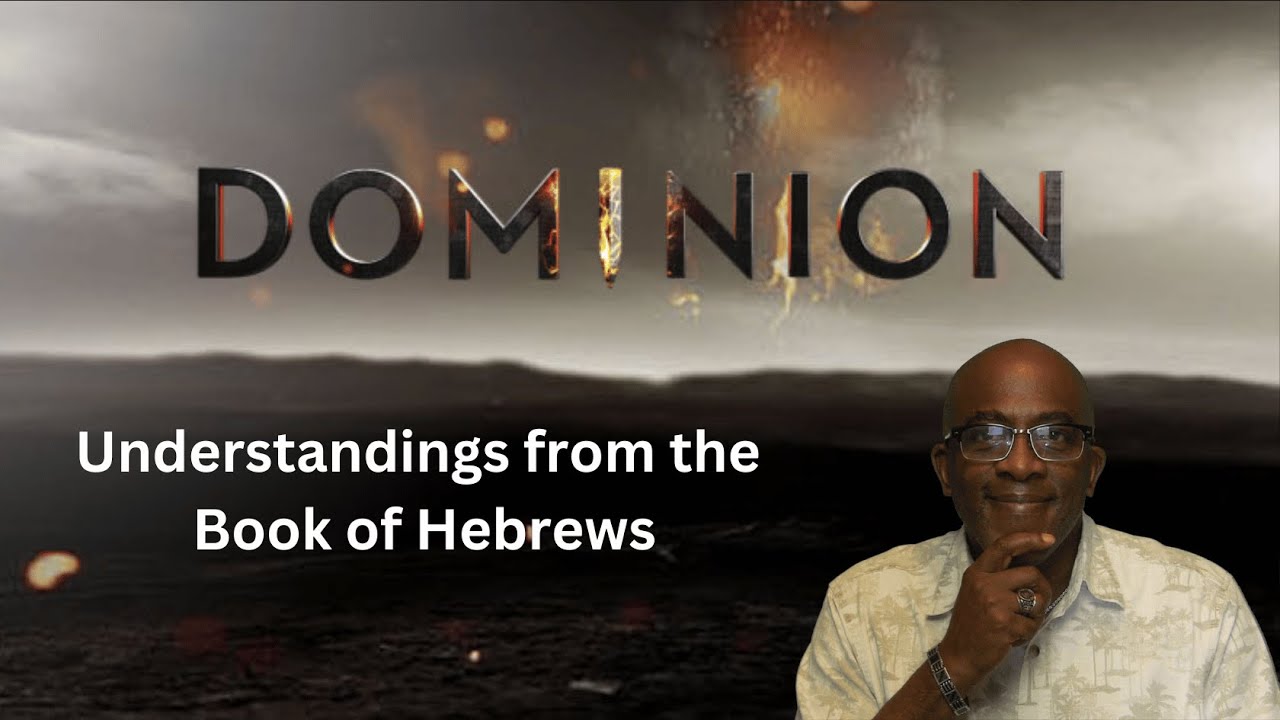 Dominion in The Book of Hebrews Revealed. Session 3 - YouTube