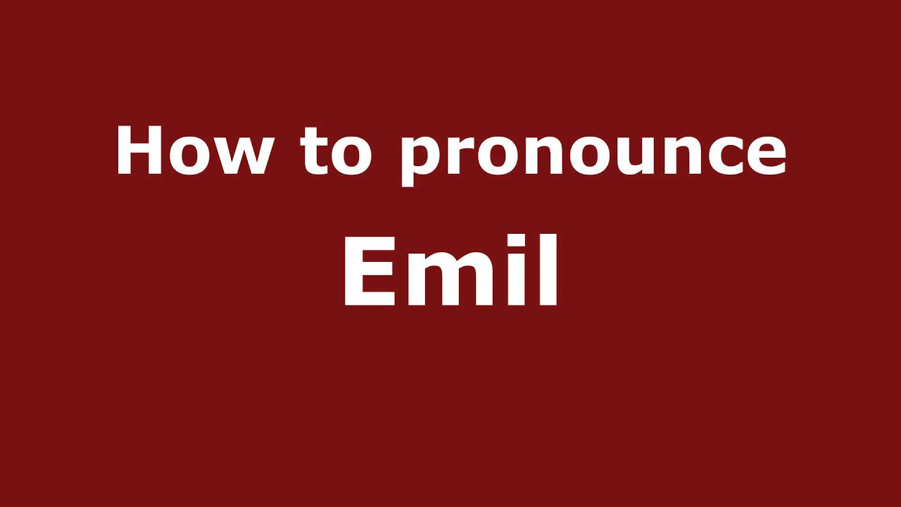 How to Pronounce Emil - PronounceNames.com - YouTube