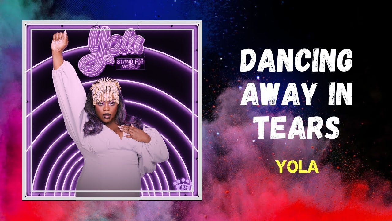 Yola - Dancing Away In Tears (Lyrics) - YouTube