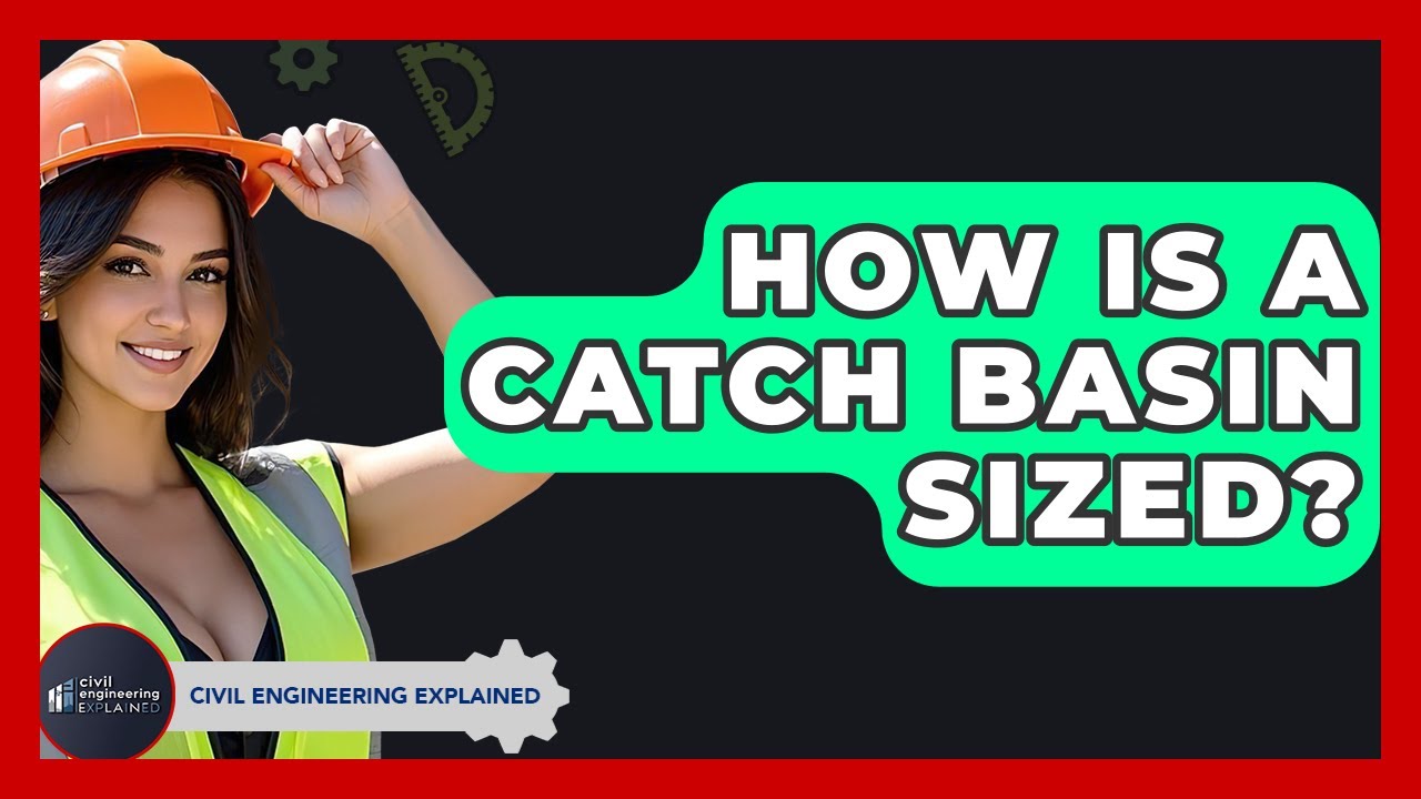 How Is A Catch Basin Sized? - Civil Engineering Explained - YouTube