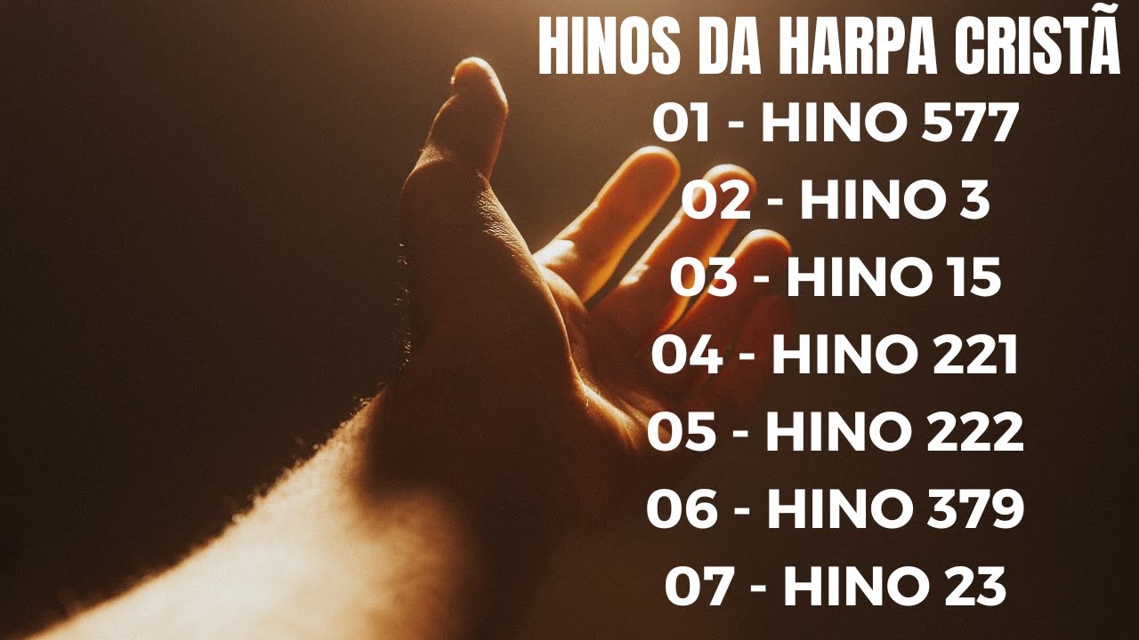 Seleção Hinos da Harpa Cristã - 7 Hinos da Harpa Cristã Para Edificar ...