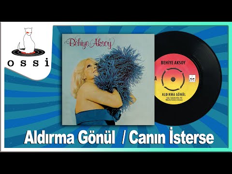 Behiye Aksoy - Aldırma Gönül / Canın İsterse  (45'lik Plak)