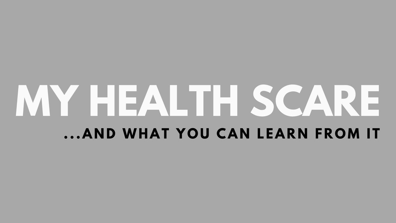My Health Scare (and what you can learn from it!) - YouTube
