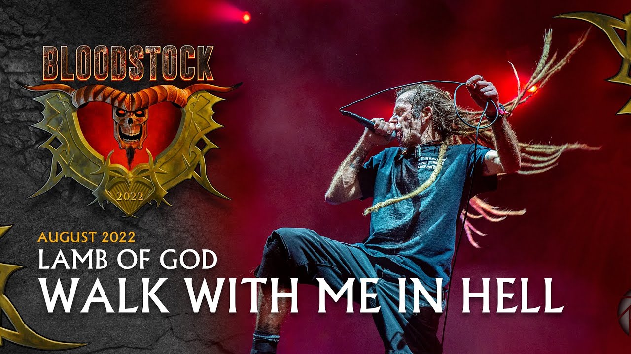 LAMB OF GOD - Walk With Me In Hell - Live Bloodstock 2022 - YouTube