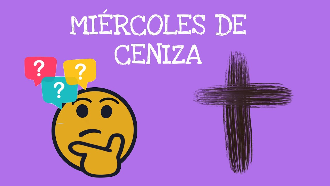 ¿Qué es ell Miércoles de ceniza? para niños - YouTube