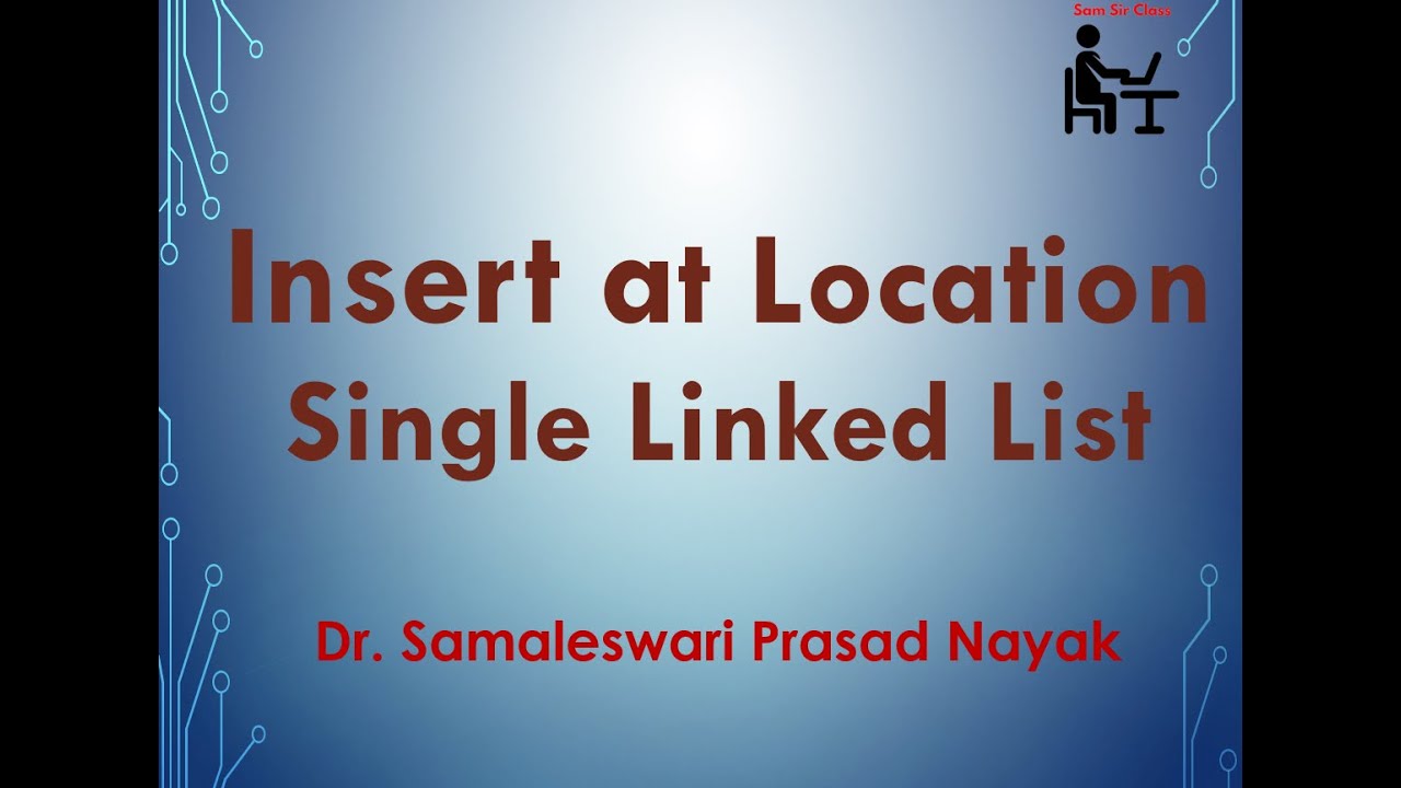 33. Insert at Specific Location Single Linked List - YouTube