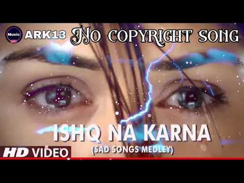 Ishq Na Karna (Sad Songs Medley) - Full HD Video Song - Phir Bewafai - YouTube