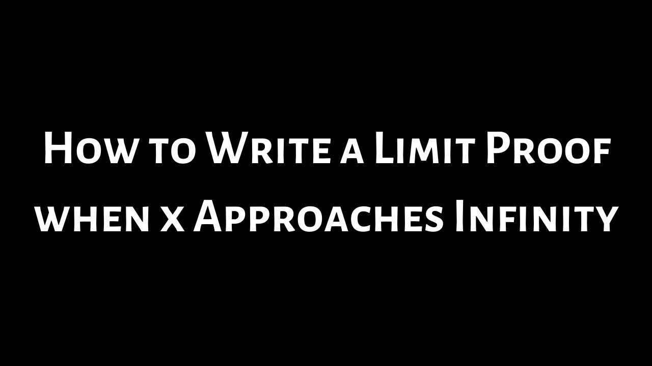 How to Write a Limit Proof when x Approaches Infinity (Limit of 1/x^2 ...
