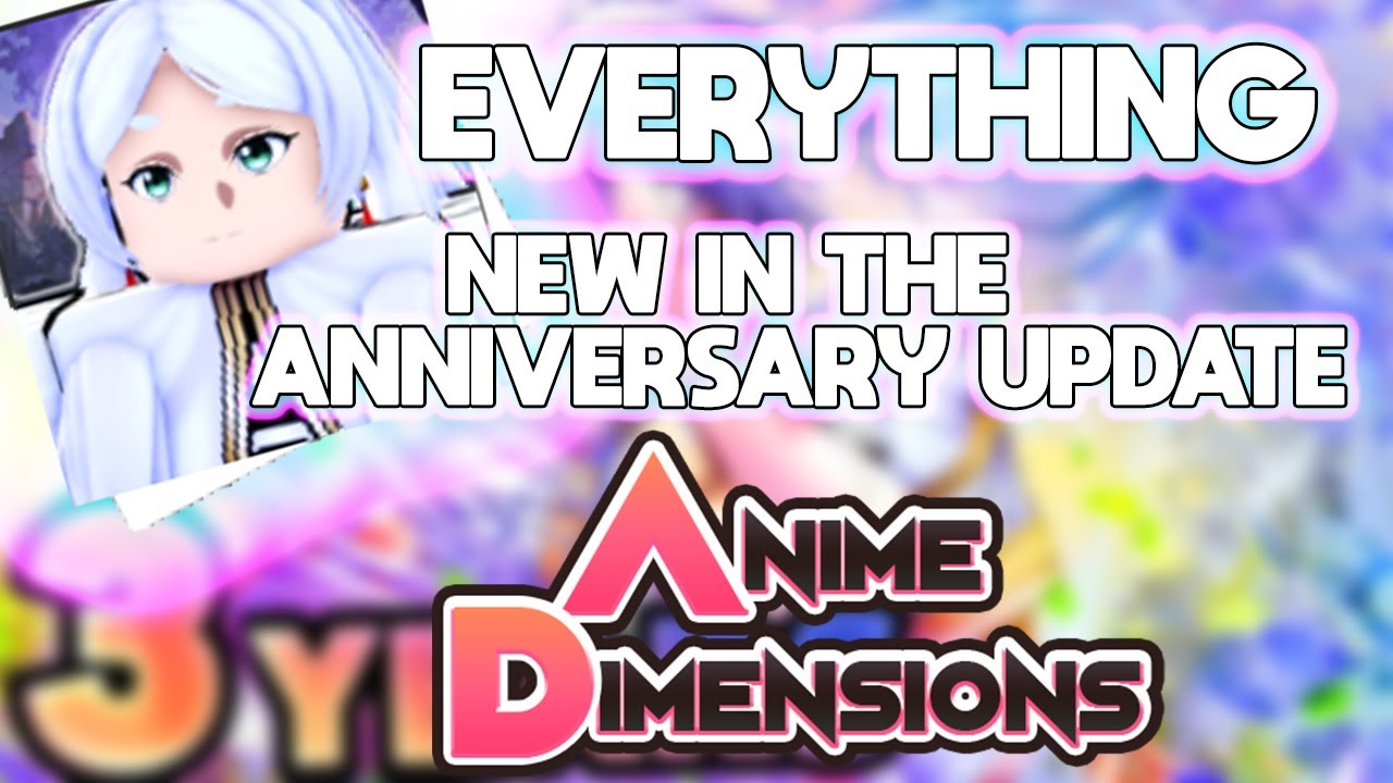 Everything new in the ANIME DIMENSIONS ANNIVERSARY EVENT - YouTube