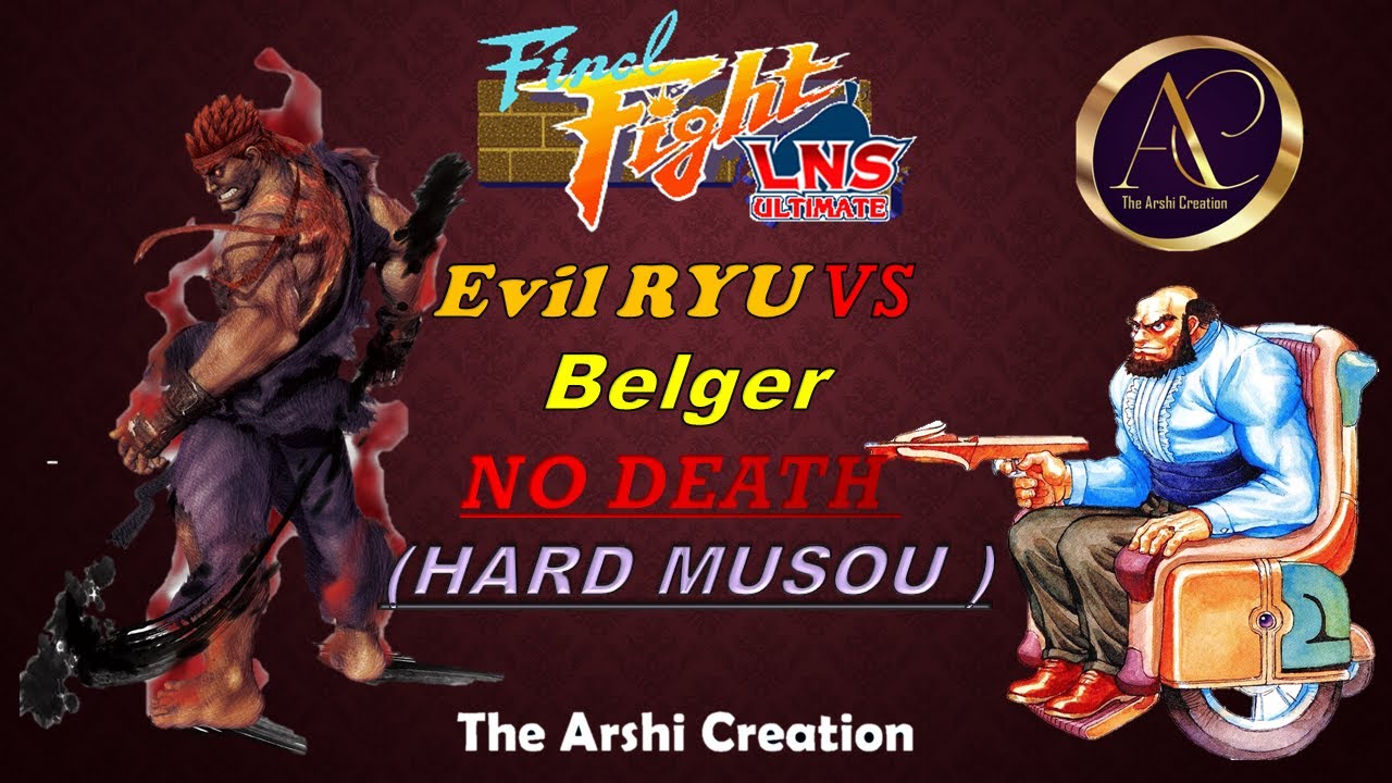 Final Fight LNS Ultimate V.04 (NO DEATH) Evil Ryu VS Belger Boss | Hard ...