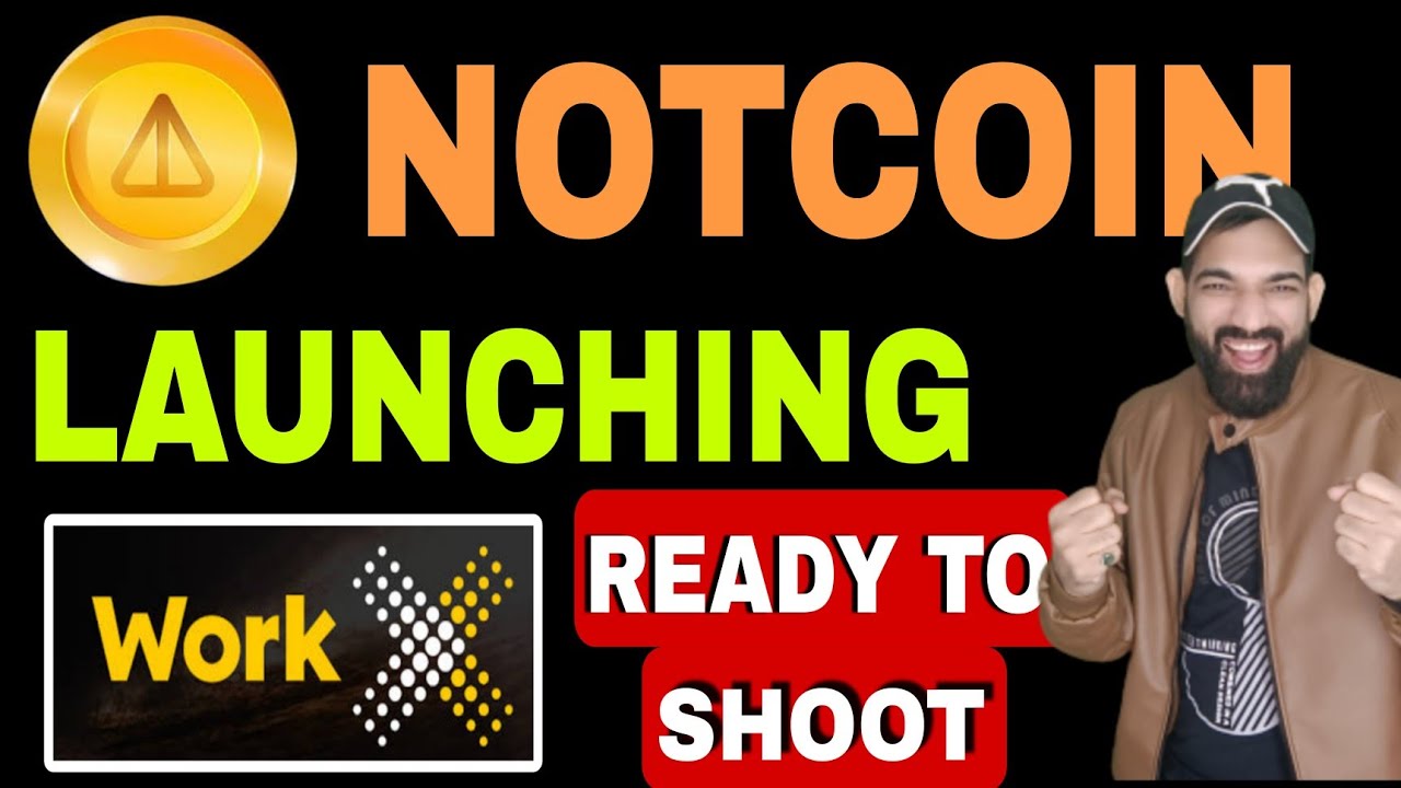 NOTCOIN LATEST NEWS TODAY | Not coin launching news update | workX coin ...