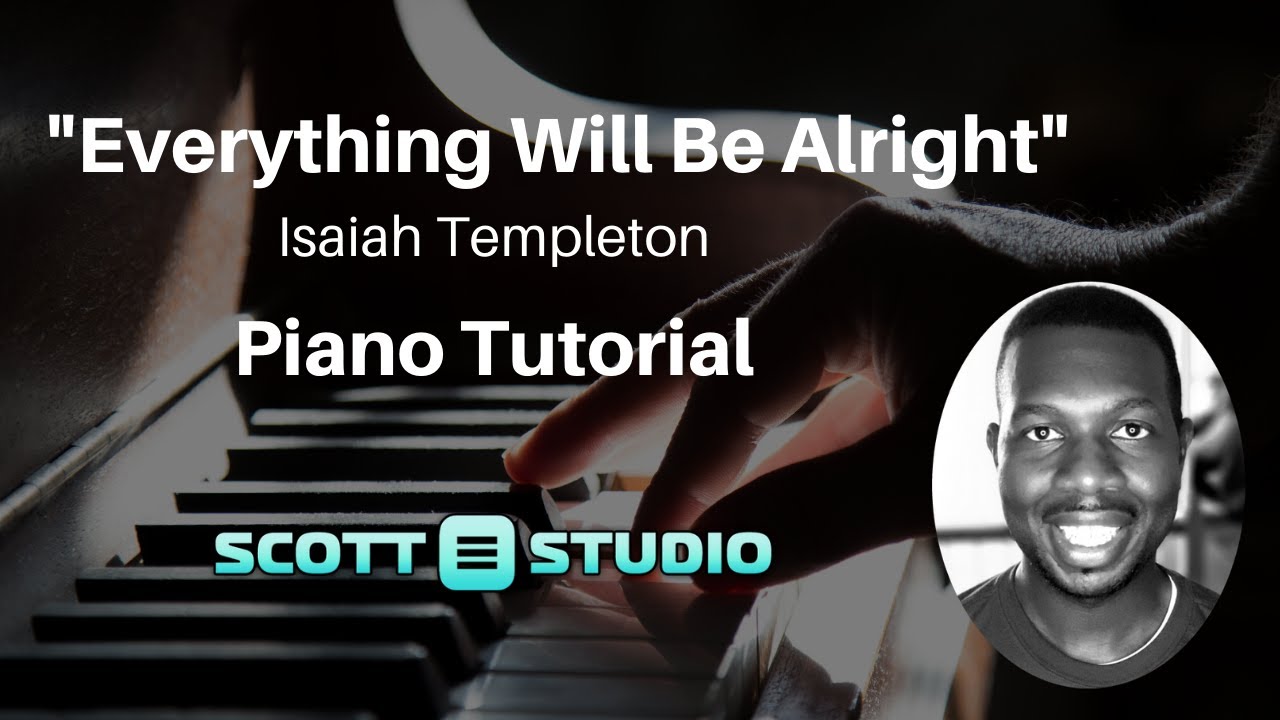 Everything Will Be Alright by Isaiah Templeton | Piano Tutorial - YouTube