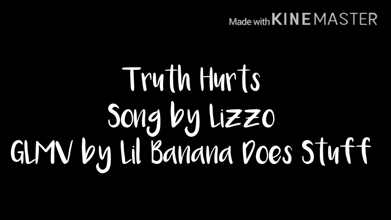 Truth Hurts//Lizzo GLMV by lil’ banana does stuff - YouTube