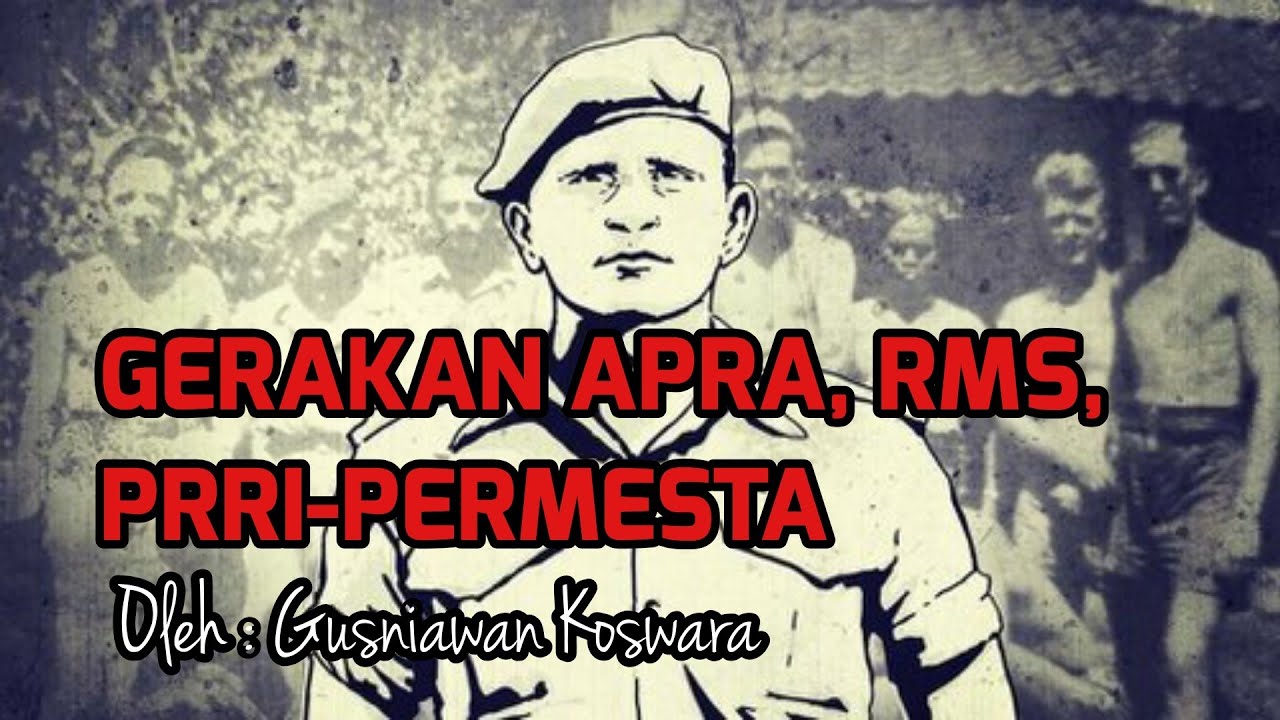 GERAKAN APRA, RMS & PRRI-PERMESTA || Materi Pembelajaran Sejarah ...