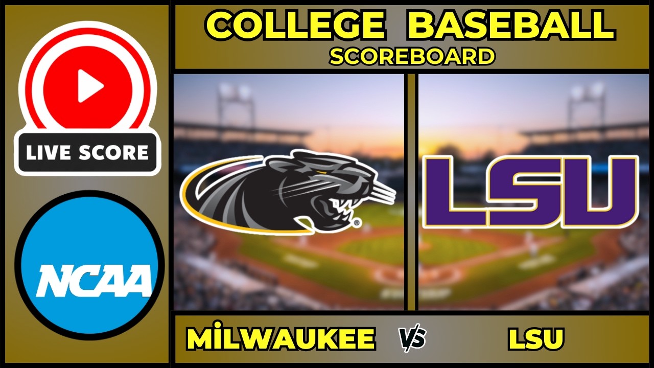 🔴 LIVE: Milwaukee vs LSU Tigers | NCAA College Baseball Scoreboard ...