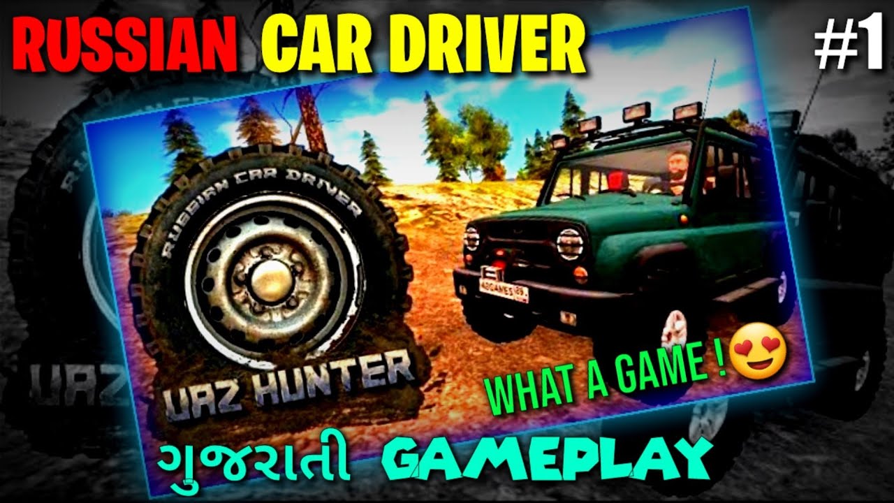 RUSSIAN CAR DRIVER UAZ HUNTER || GUJARATI GAMEPLAY || HIGH GRAPHICS ...