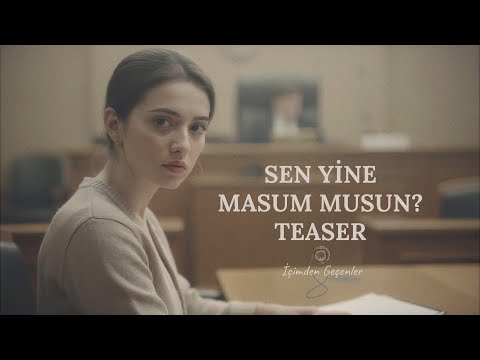Sen Yine Masum musun?🎬 (Teaser) - Kadının Şarkısı | İçimden Geçenler Serisi #18