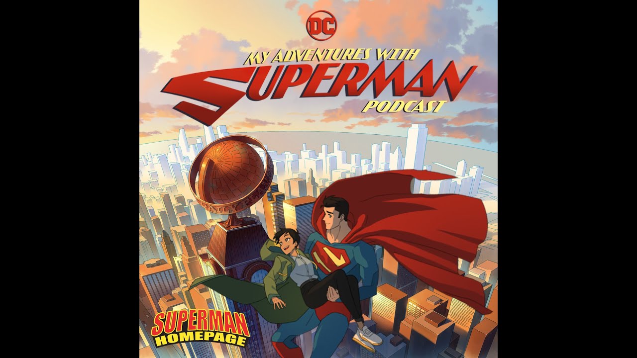 "My Adventures With Superman" Podcast - Season 1, Episode 6 "My ...