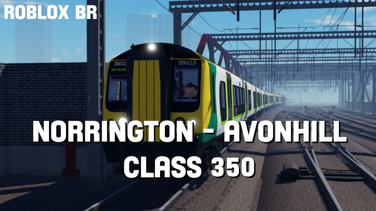 Roblox BR | Norrington - Avonhill | Class 350 - YouTube