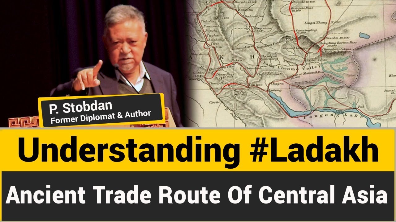 Understanding #Ladakh | Ancient Trade Route Of Central Asia | P Stobdan ...
