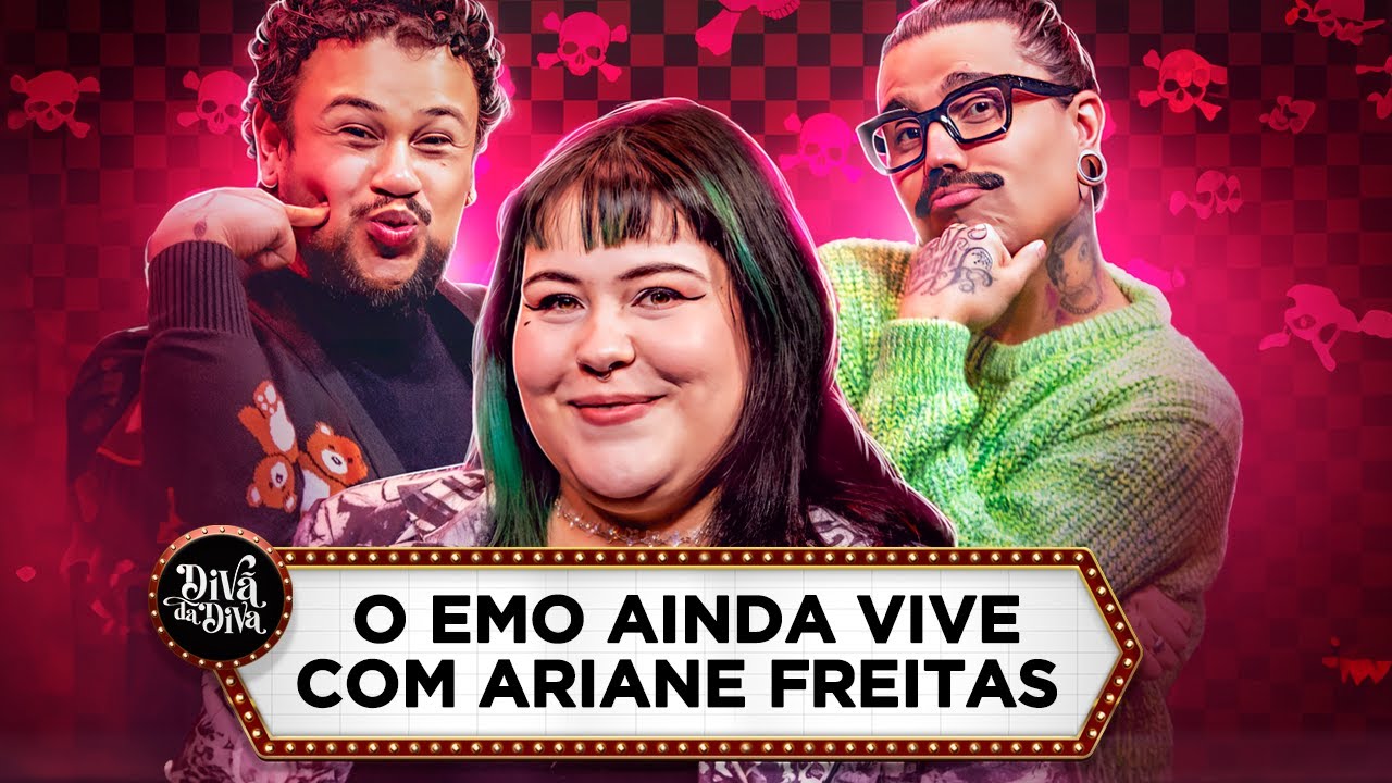 DIVÃ DA DIVA: O EMO AINDA VIVE com ARIANE FREITAS | Diva Depressão ...