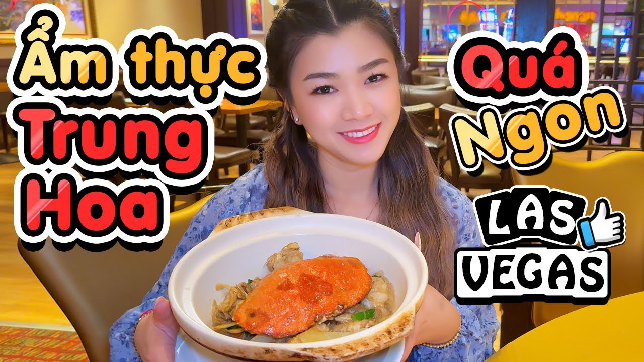 Ẩm thực Trung Hoa ở Las Vegas Mỹ có gì ngon ? Các món ngon nhất ở Nhà ...