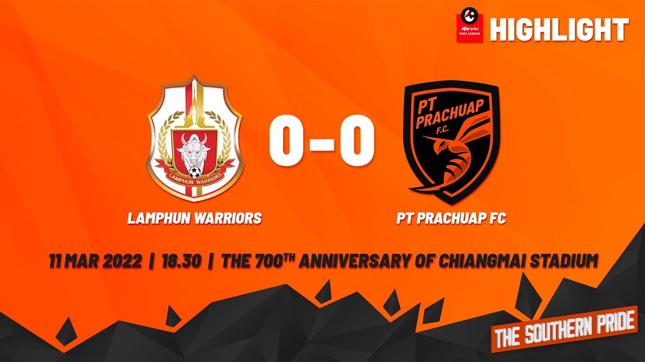 Highlight : Lamphun Warriors 0-0 PT Prachuap FC - YouTube