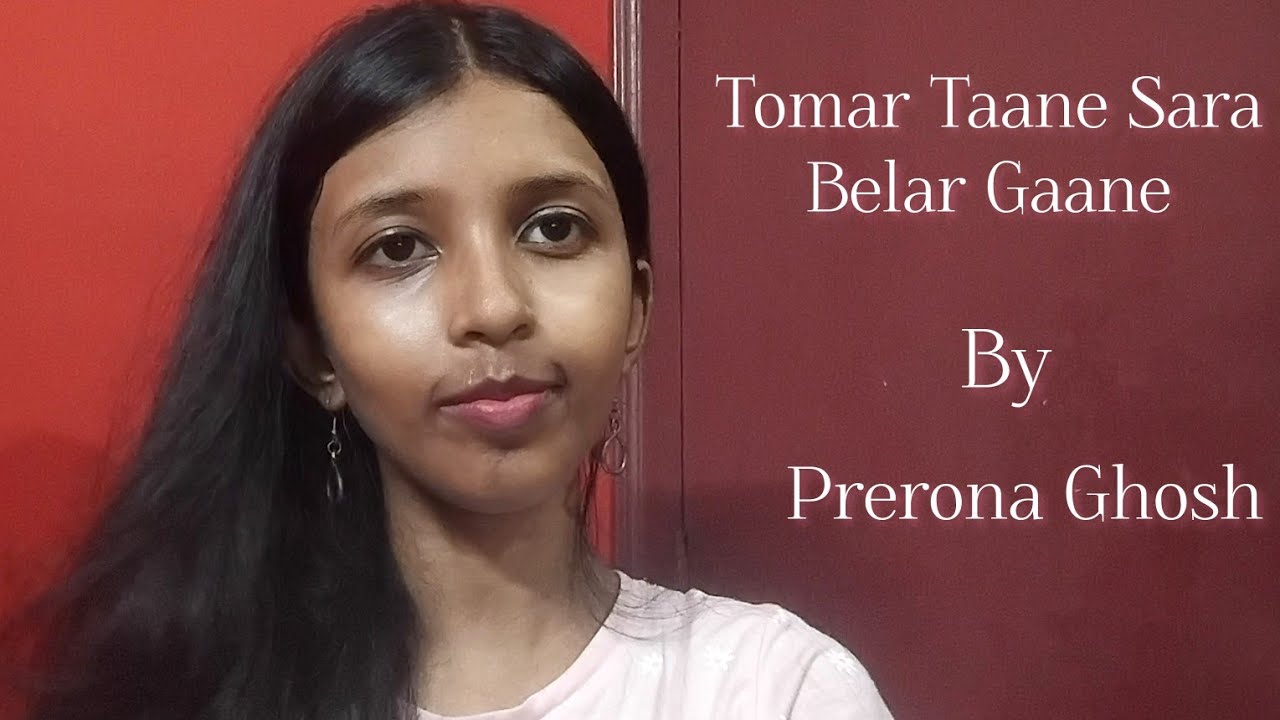 Tomar Taane Sara Belar Gaane | Prerona Ghosh | #youtube #bengalisong ...