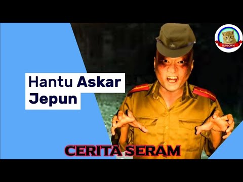 HANTU ASKAR JEPUN | Cerita Seram Dari Oun Own - YouTube