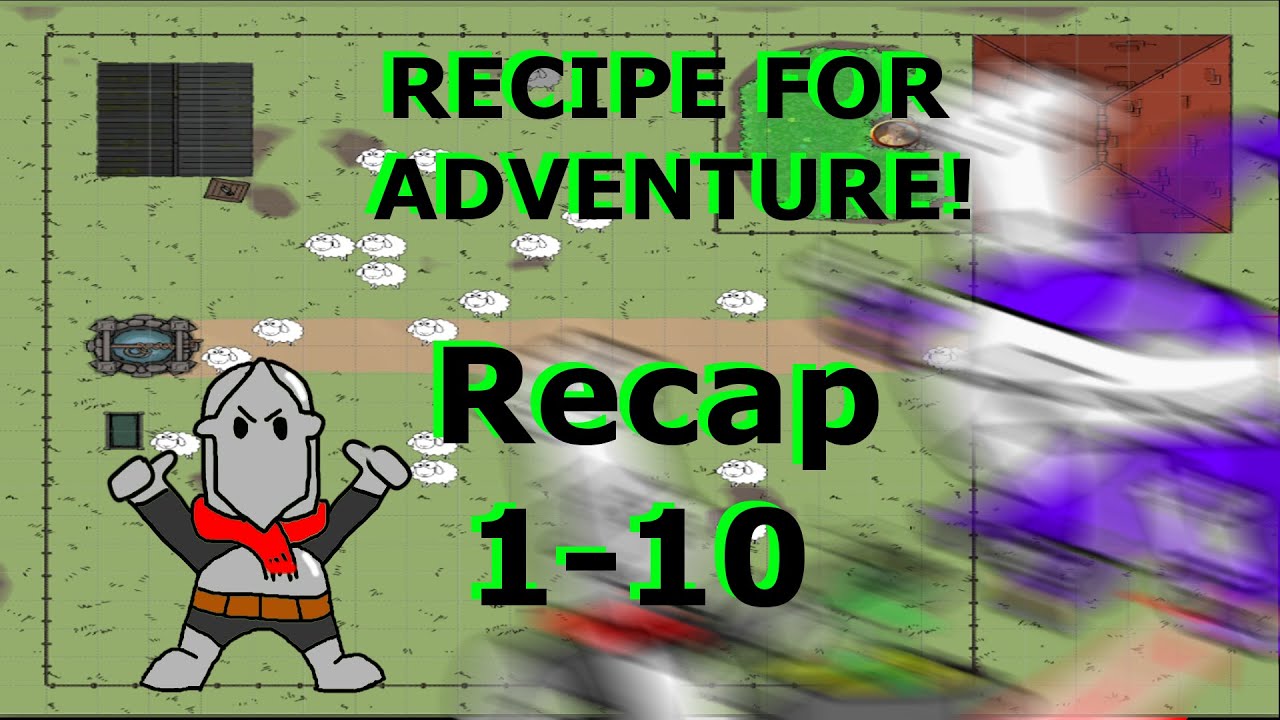 Recipe for Adventure Recap 1 to 10 - YouTube
