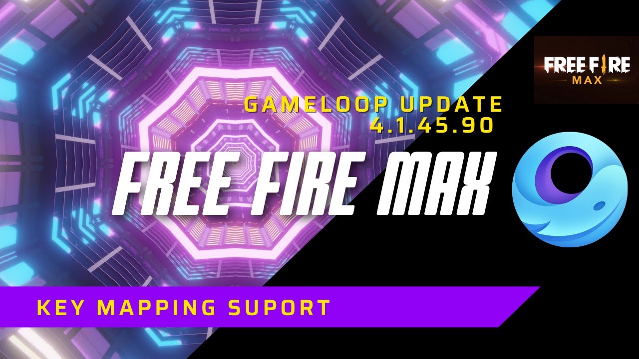New Gameloop 4.1.45.90 | Free Fire Max Update on Gameloop | Keymap ...