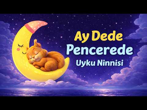 Ay Dede Pencerede 🌙 Bebek Ninnisi | Kolay ve Güvenli Uyku