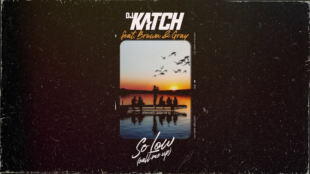 DJ KATCH ft BROWN & GRAY - So Low (Call Me Up) - YouTube Music