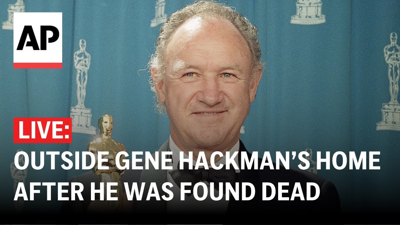 LIVE: Outside Gene Hackman’s home after he and his wife were found dead ...