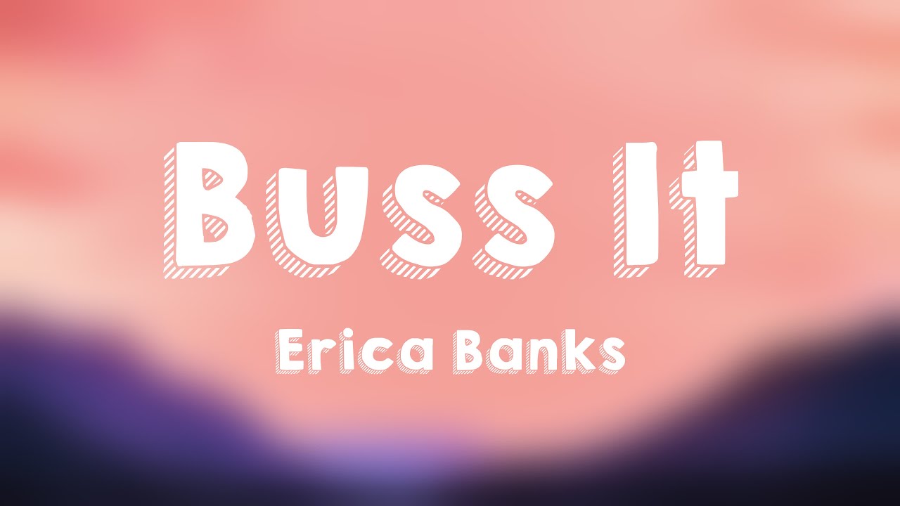 Buss It - Erica Banks {Letra} 💭 - YouTube