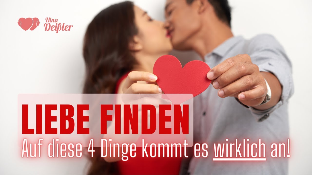 Liebe finden: Auf diese 4 Dinge kommt es wirklich an! - YouTube