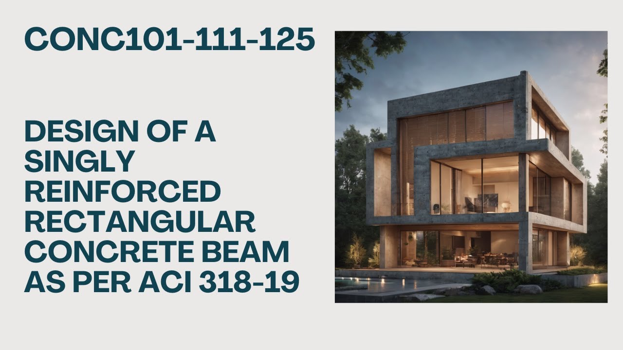 CONC101-111-125: Design of a singly reinforced rectangular concrete ...