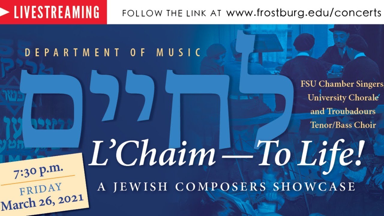 Spring Choral Concert: L’Chaim – To Life! A Jewish Composers Showcase ...