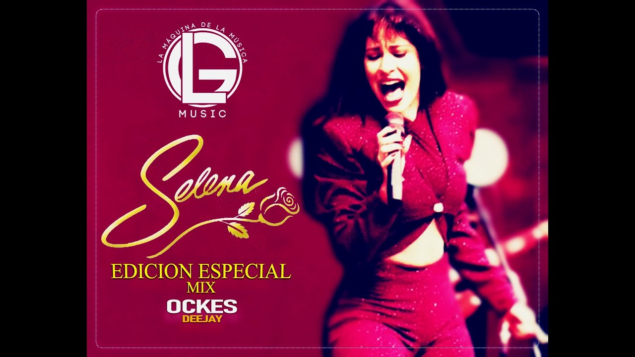 Selena Mix Edición Especial - Ockes DJ (LG Music The Old School) 2023 ...