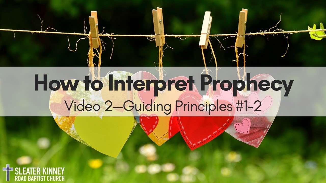 How to Interpret Prophecy #2: Guiding Principles 1-2 - YouTube