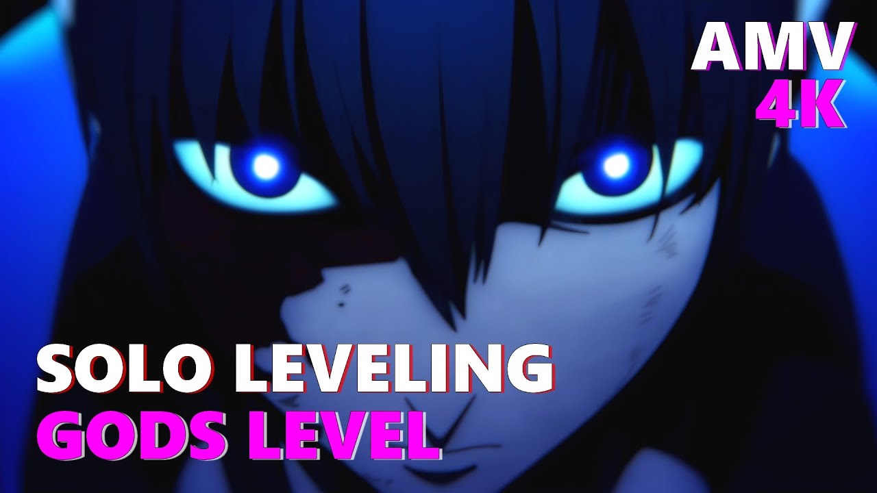 SOLO LEVELING — GODS LEVEL「4K/AMV」 - YouTube