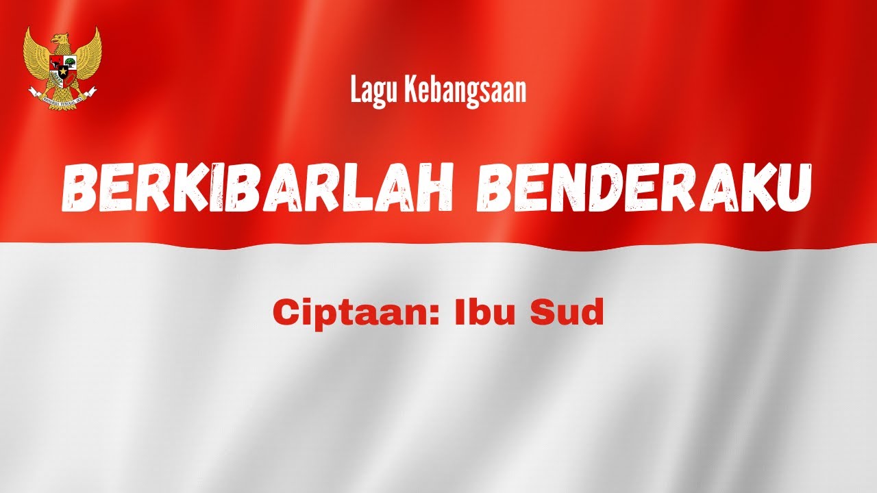 Lirik Lagu Berkibarlah Benderaku | Ciptaan Ibu Sud - YouTube