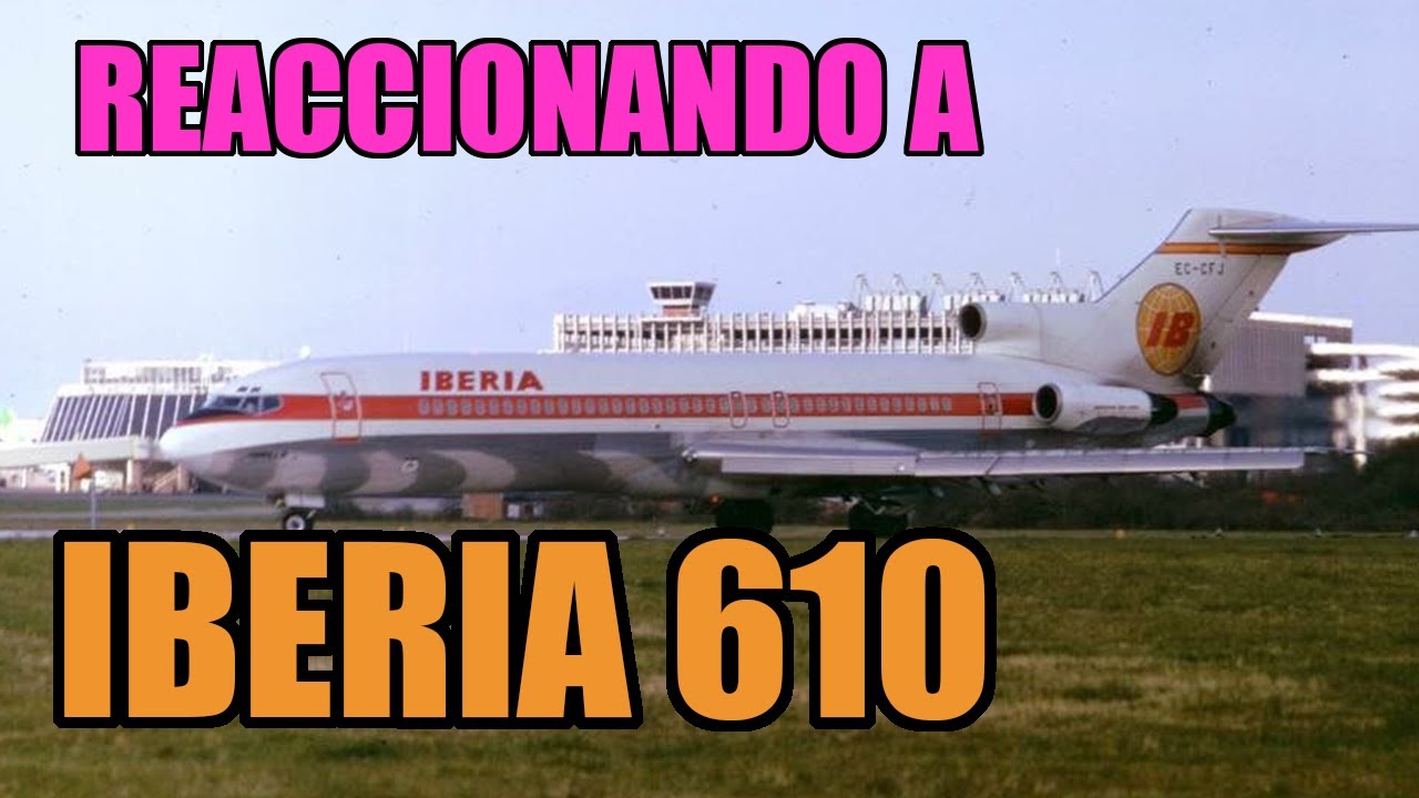 IBERIA 610 (Mauricio PC) | REACCIÓN - YouTube