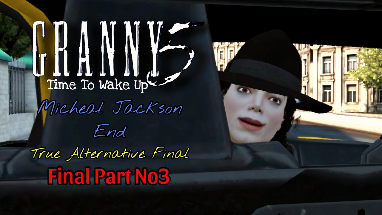 Granny 5 Time To Wake Up Micheal Jackson Escape No3 Final End Full