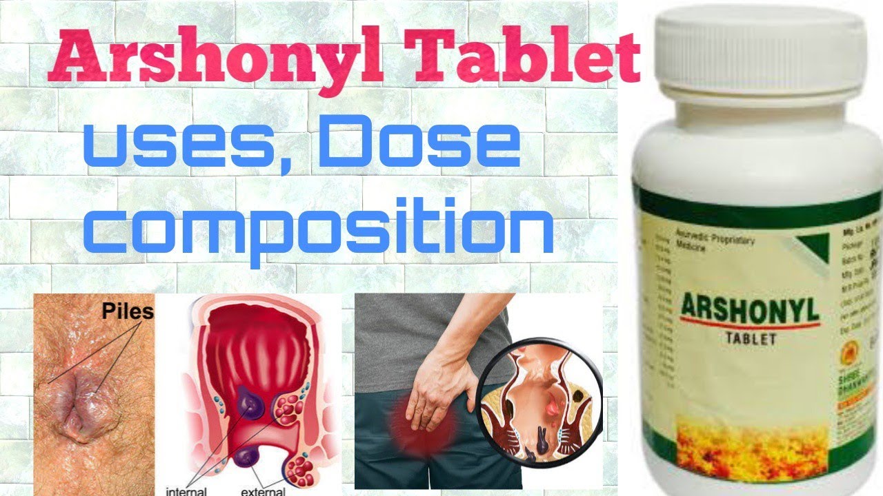 Piles Fistula Anal Fissure Arshonyl Tablet Dose Youtube
