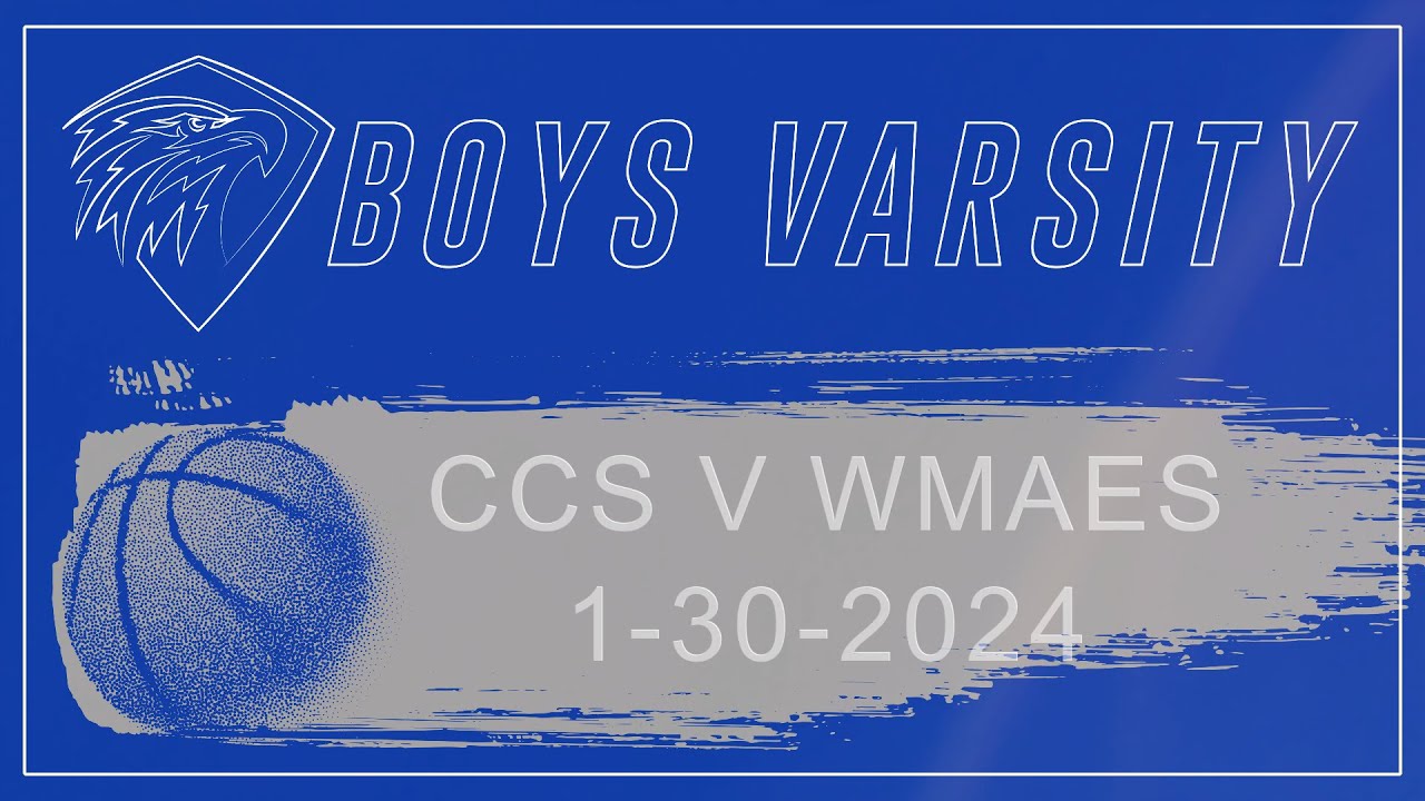 CCS Boys Varsity Basketball vs WMAES 1 30 2024 - YouTube