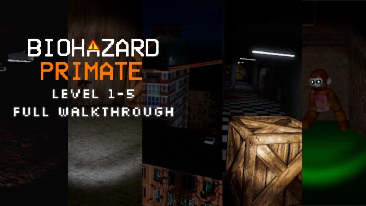 BIOHAZARD PRIMATE - LEVEL 1 TO 5 | FULL WALKTHROUGH - YouTube